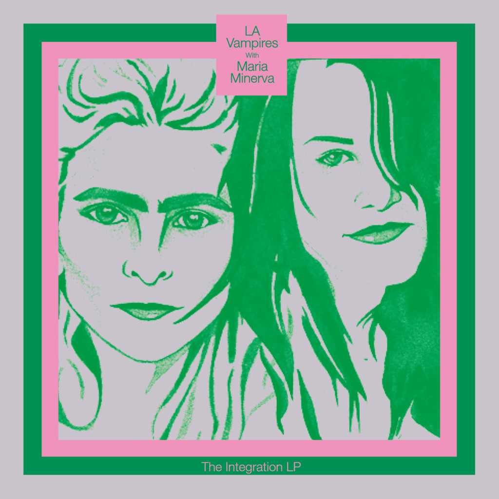 LA Vampires With Maria Minerva - The Integration LP (Not Not Fun ...
